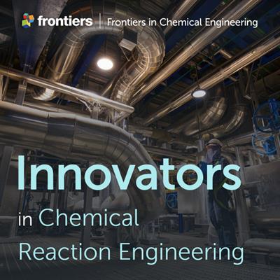 Frontiers in Chemical Engineering | Chemical Reaction Engineering